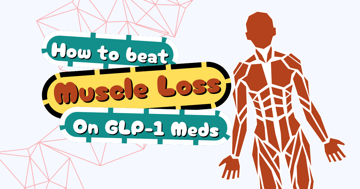 How to Beat Muscle Loss on GLP-1 Meds - TalkGLP2Me Blog